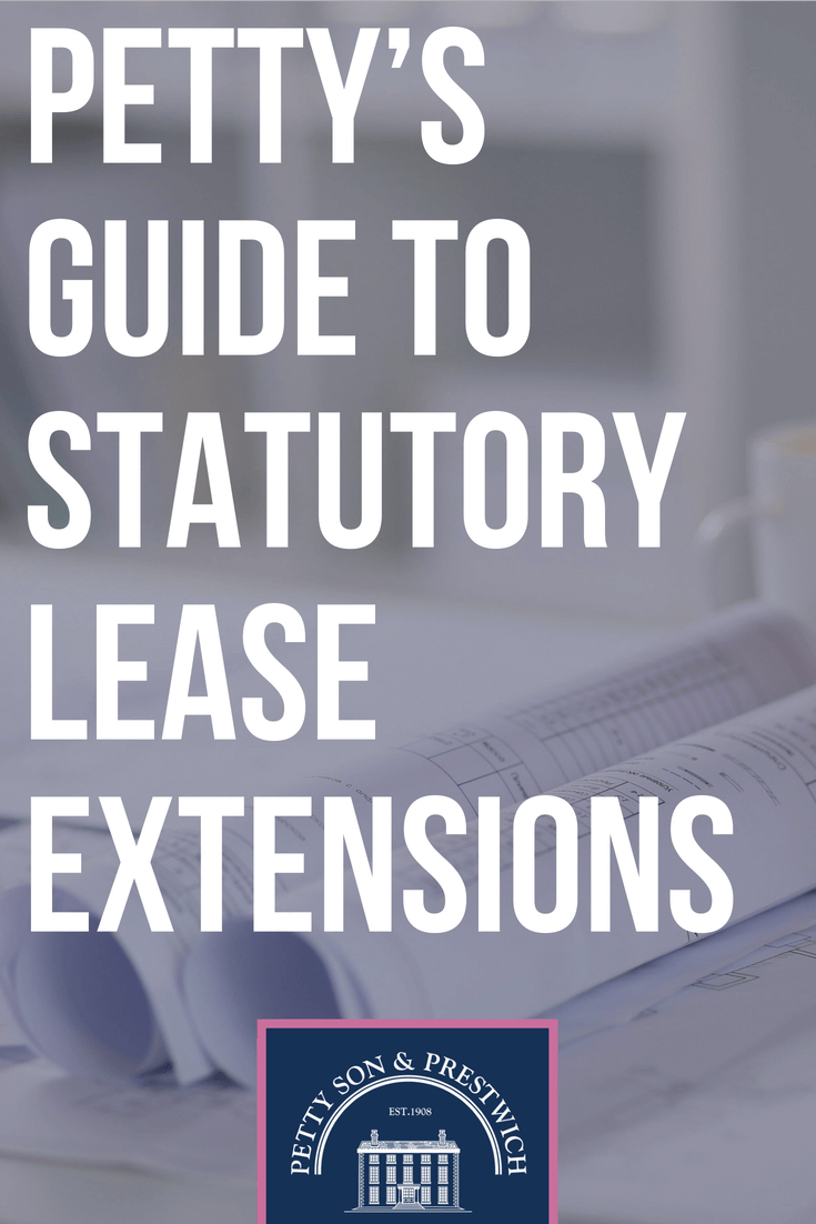Petty’s Guide To Statutory Lease Extensions Petty’s Guide To Statutory Lease Extensions