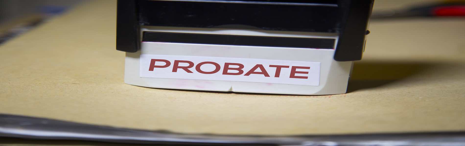 Probate Property: What Is It And What Do I Need To Know?